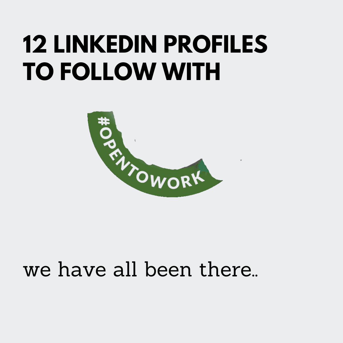 12 Open to Work Profiles | Social Media Does Not Have To Suck!